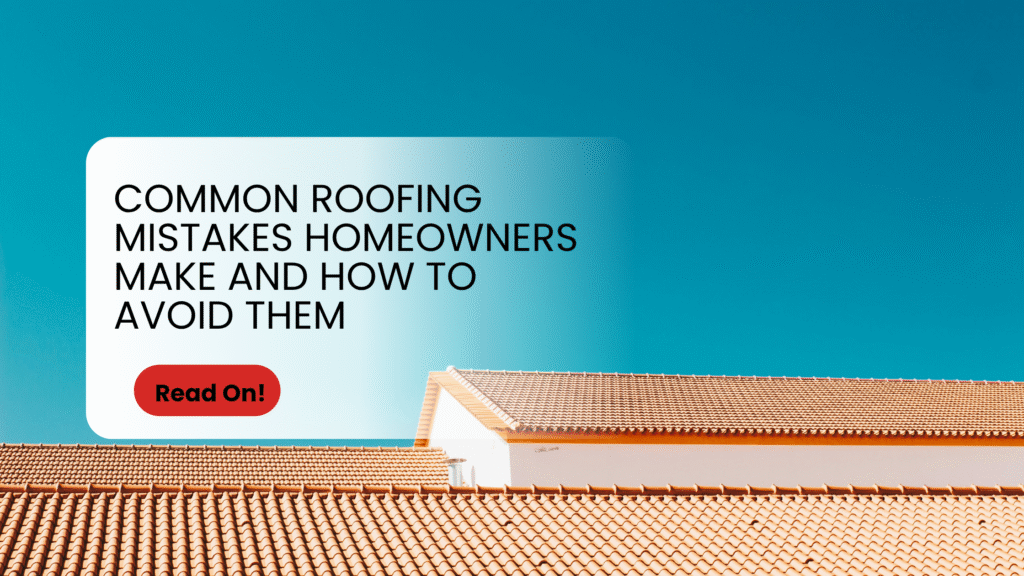 Common Roofing Mistakes